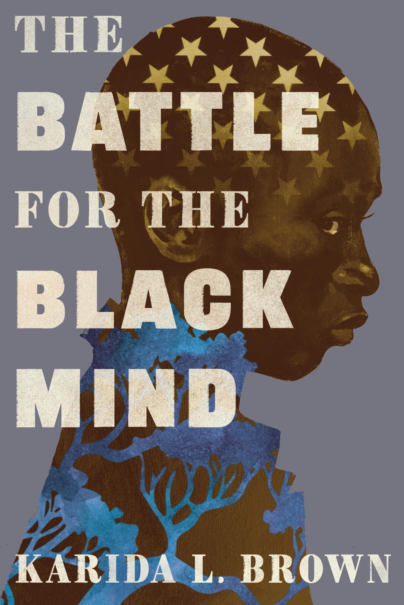 'The Battle for the Black Mind' by Karida L. Brown - Indianapolis Recorder